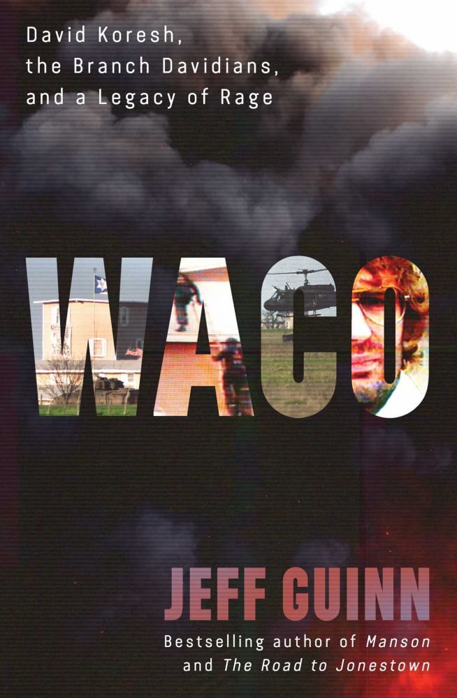 Jeff Guinn: Waco: David Koresh, the Branch Davidians, and a Legacy of ...