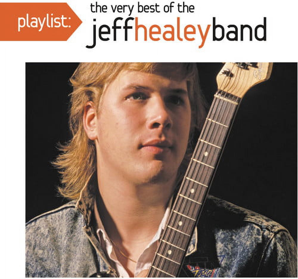 Jeff Healey - Playlist: The Very Best of the Jeff Healey Band - Music ...
