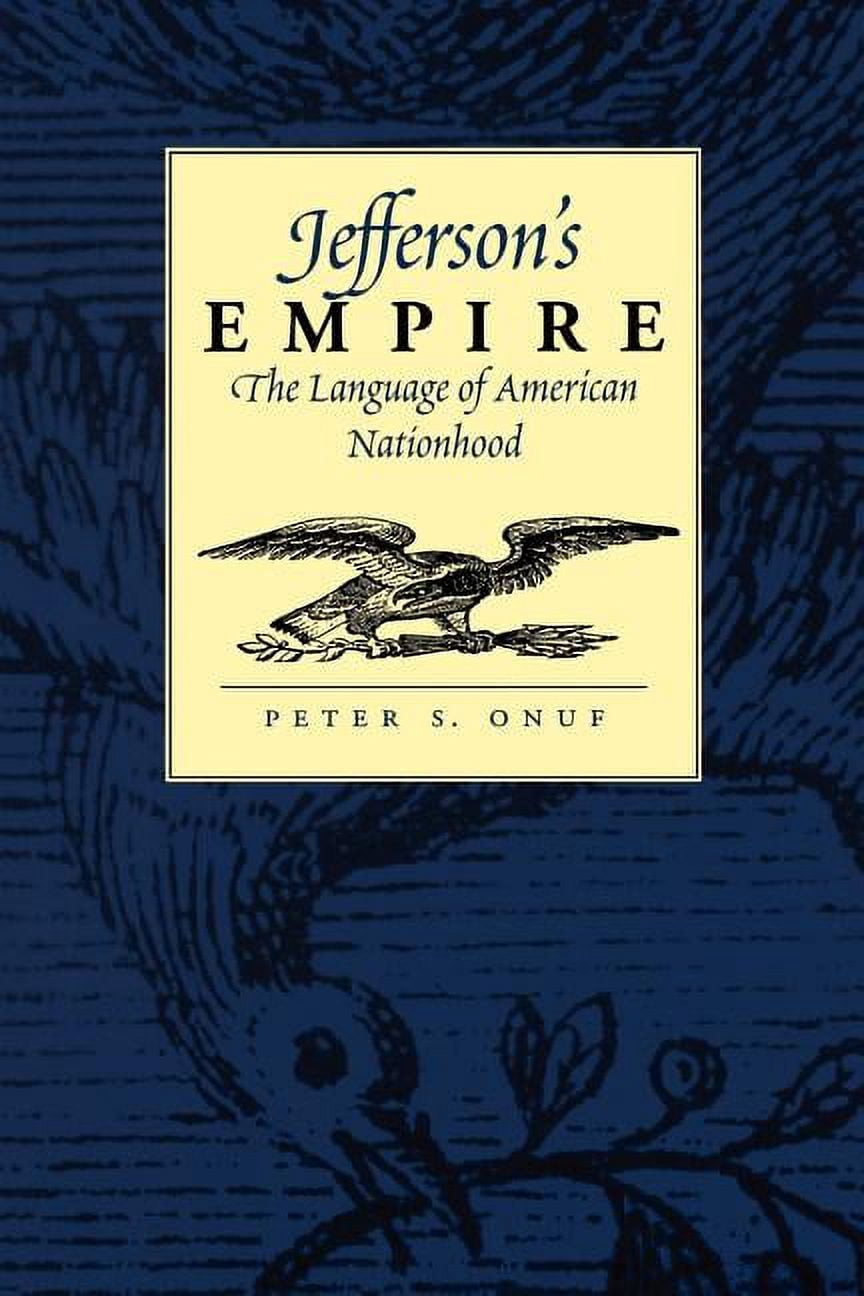 Jeffersonian America: Jefferson's Empire : The Language of American ...