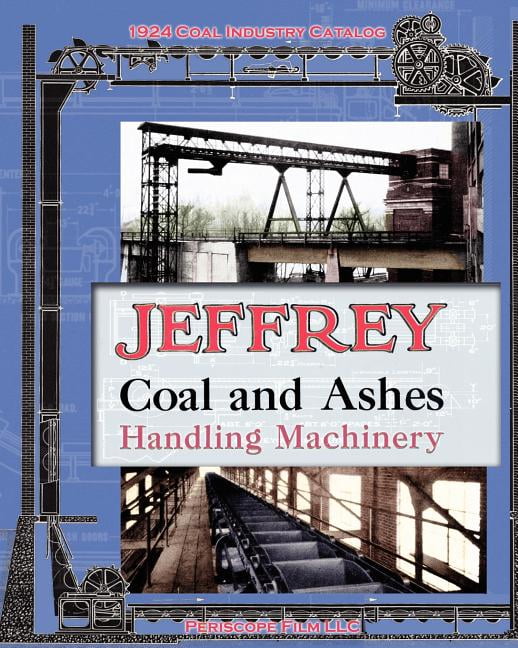 Jeffrey Coal and Ashes Handling Machinery Catalog (Paperback) - Walmart.com