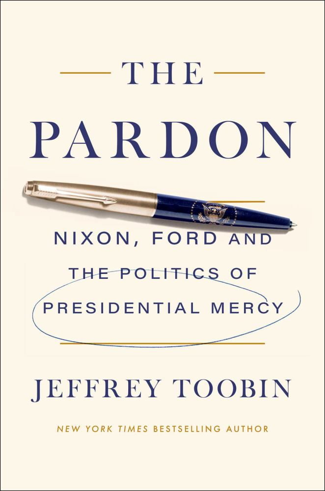 Jeffrey Toobin: The Pardon: The Politics of Presidential Mercy ...