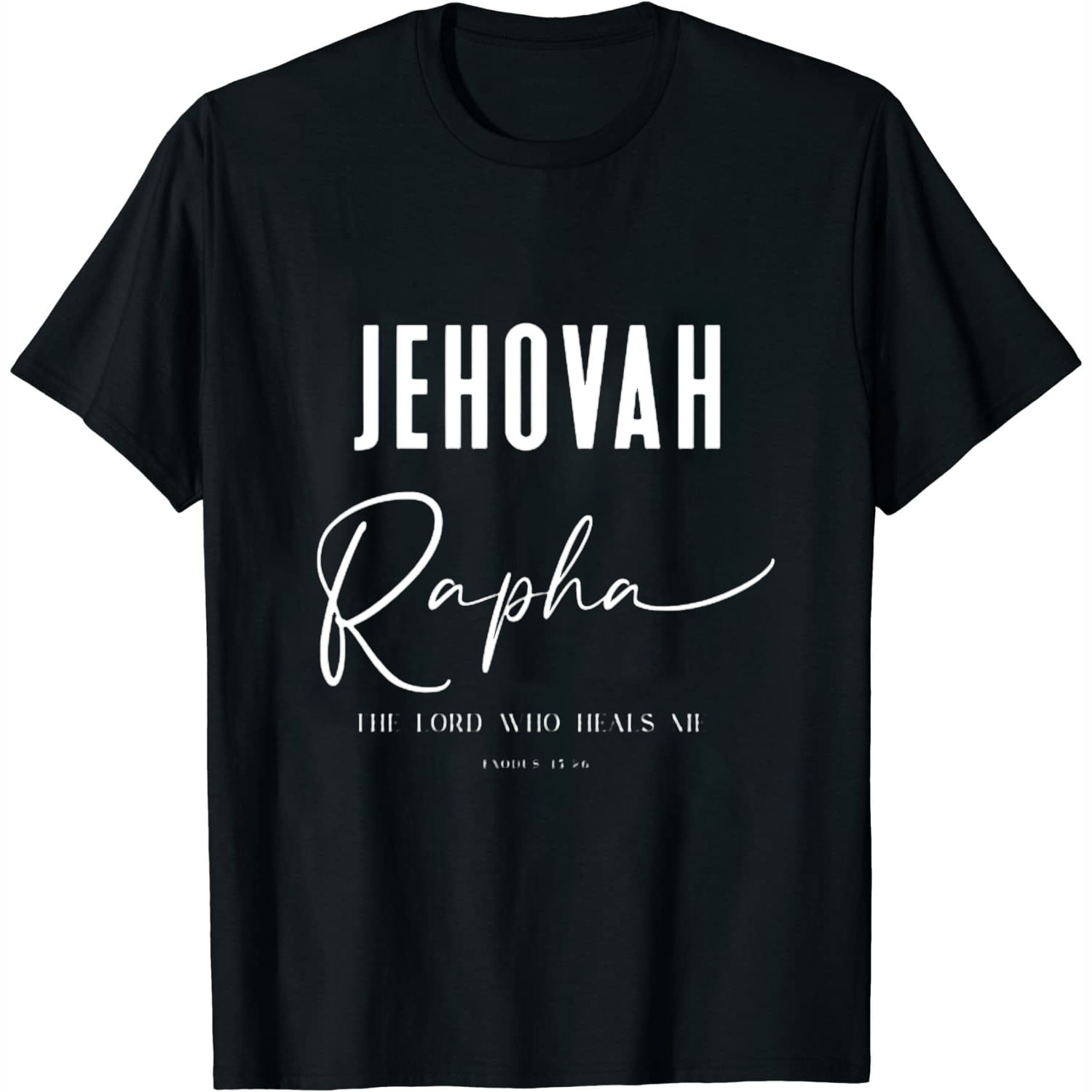 Jehovah Rapha The Lord Who Heals Me God Name Bible Verse Short Sleeve ...
