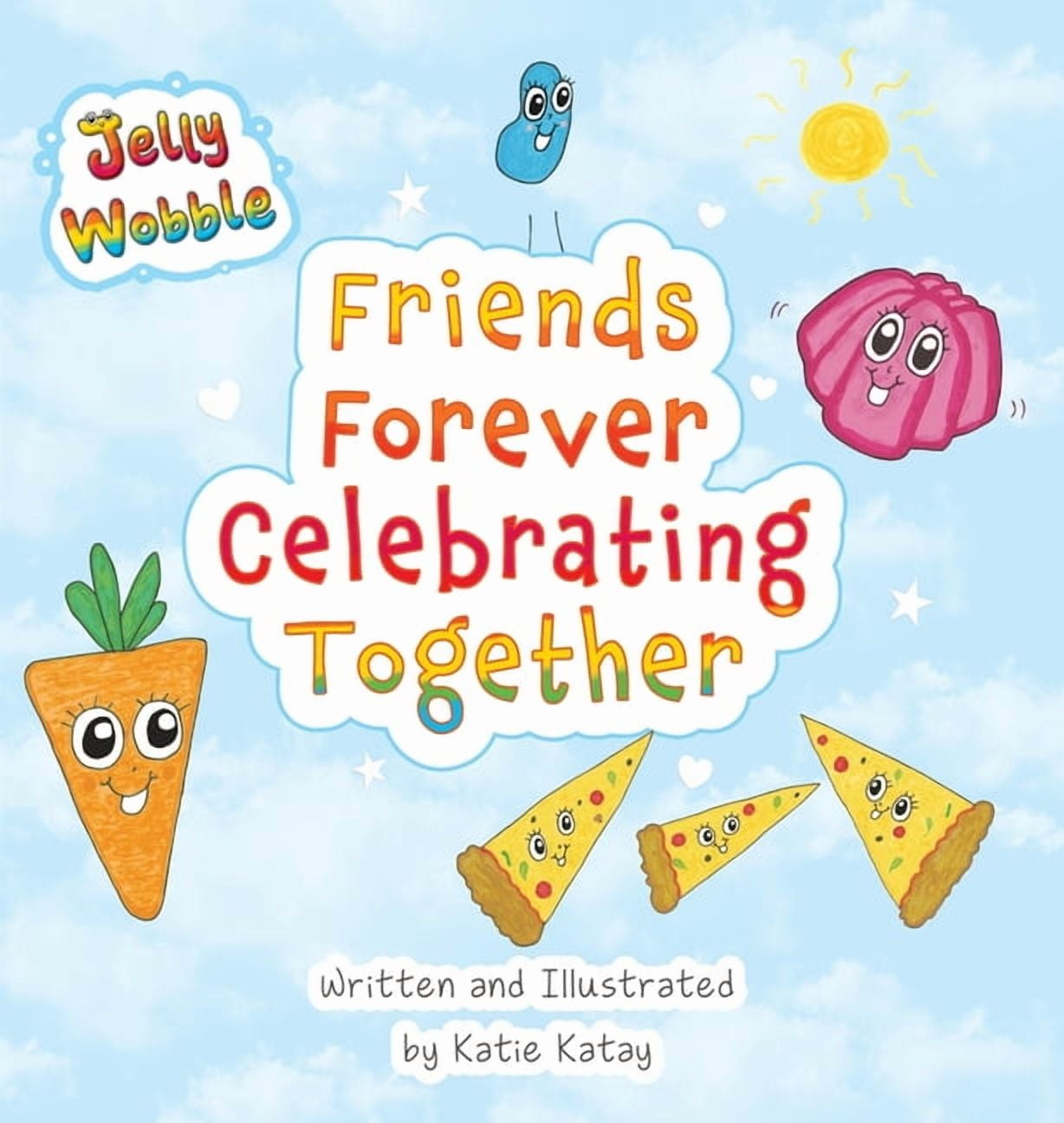 Jelly Wobble Books Friends Forever Celebrating Together: A Jelly Wobble ...