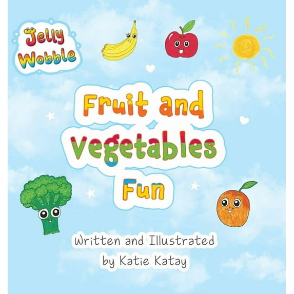 Jelly Wobble Books Fruit and Vegetables Fun: A Jelly Wobble Early Learning Book, (Hardcover ...
