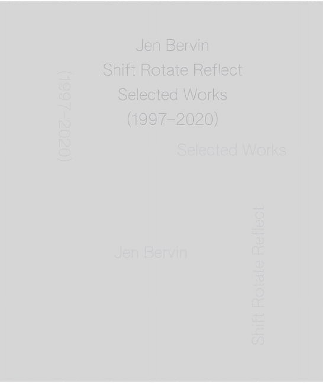 Jen Bervin: Shift Rotate Reflect: Selected Works (1997-2020) (Hardcover ...