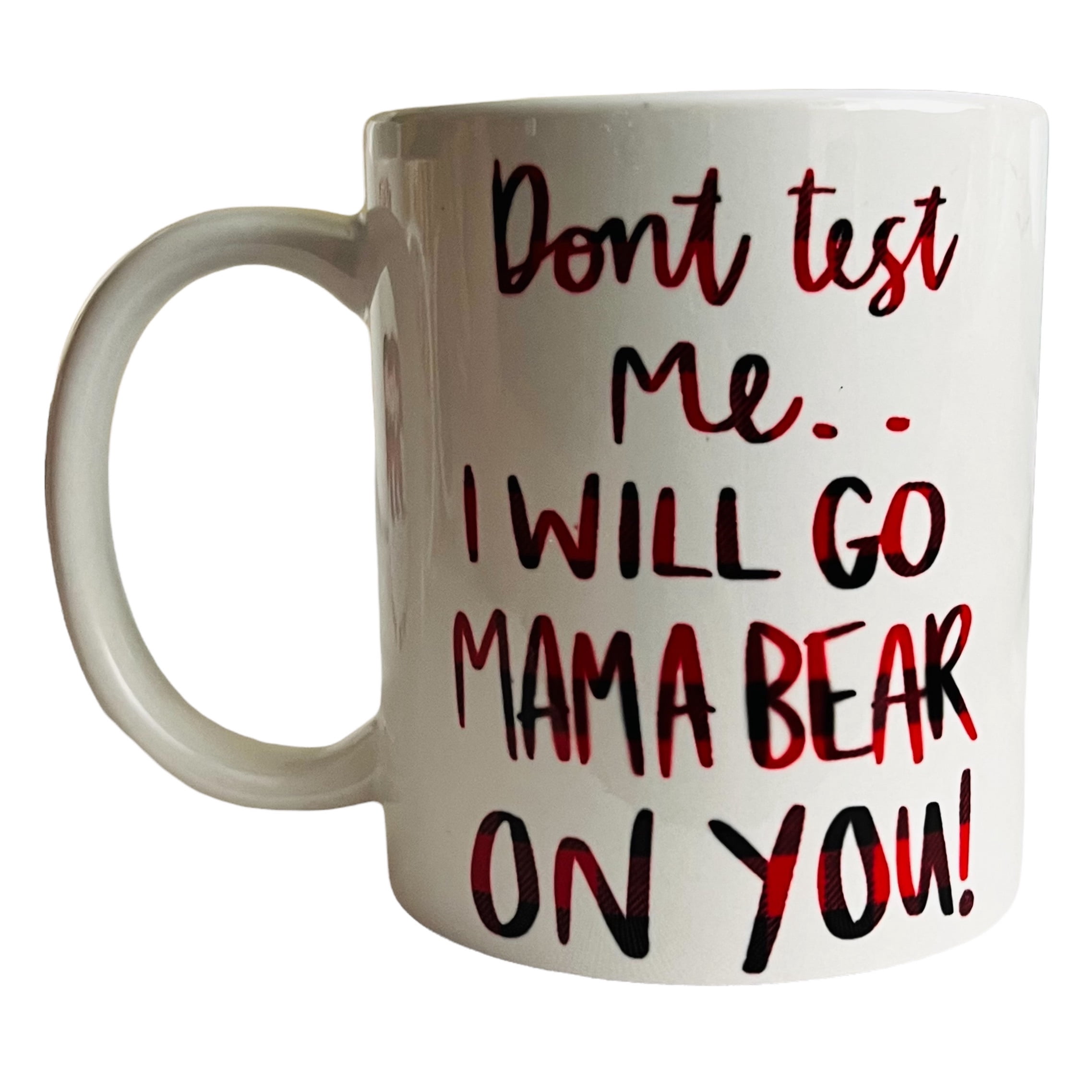 JenDore " Don't Test Mama Bear " 12 oz. Coffee Tea Mug - Walmart.com
