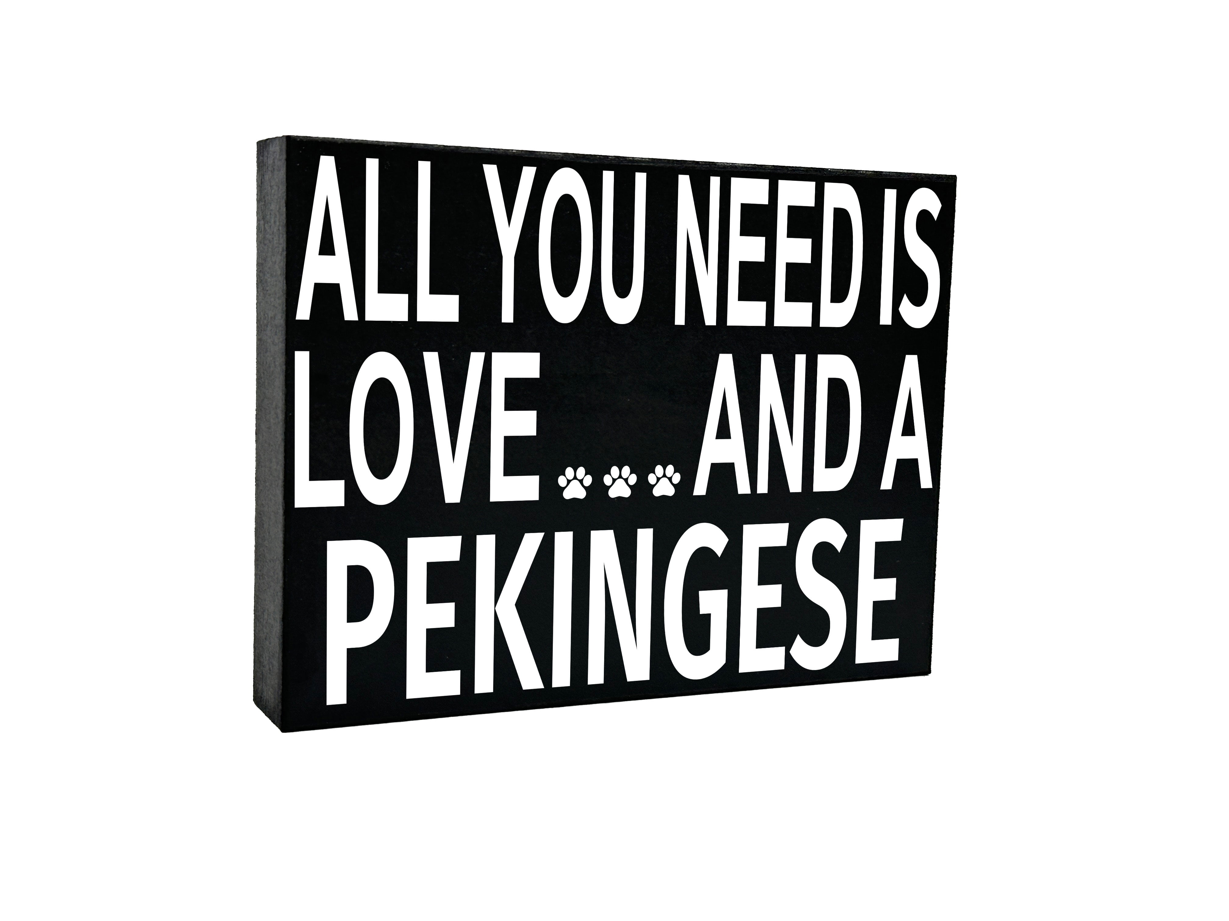 JennyGems All You Need is Love and a Pekingese Box Sign, Pekingese Gift ...