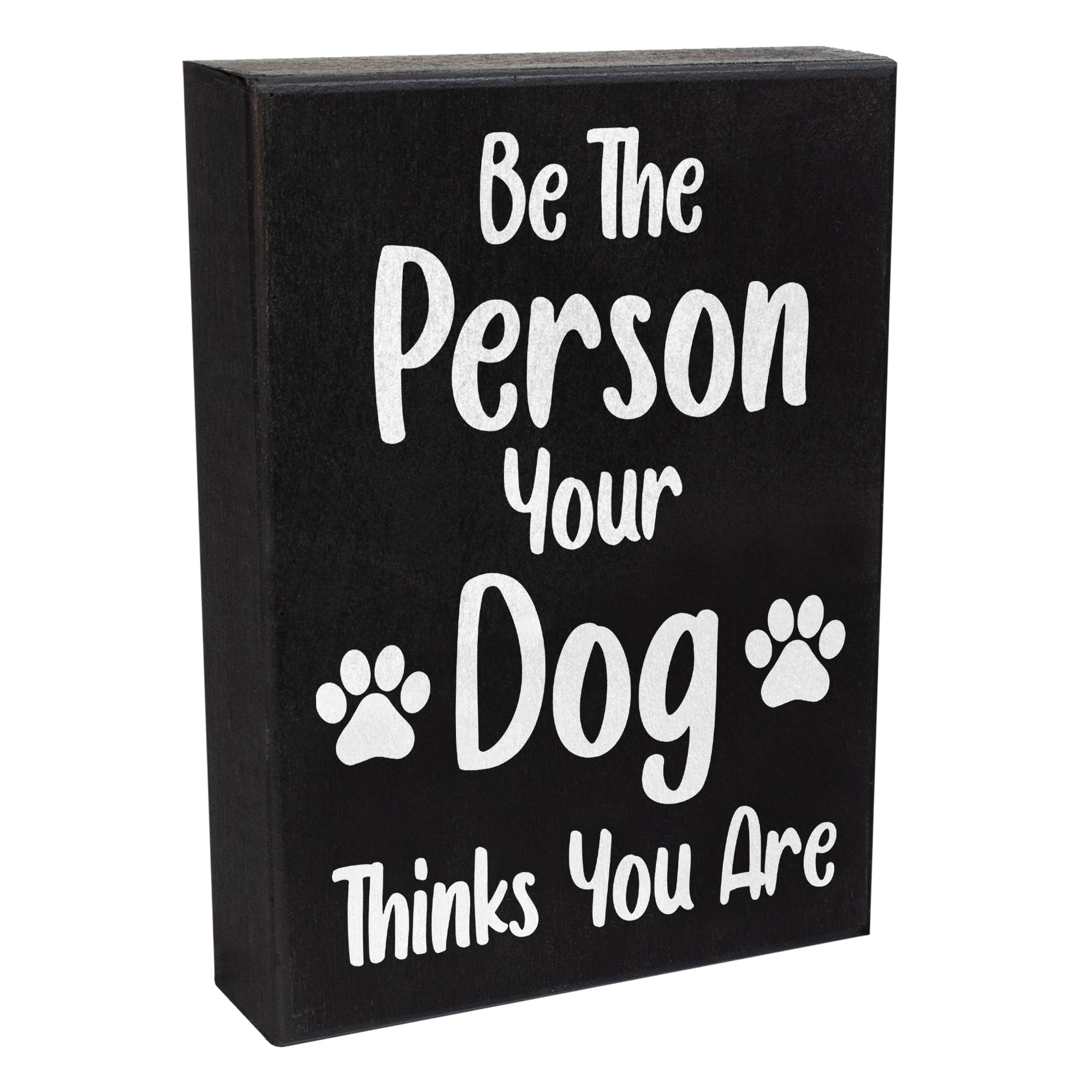 JennyGems Dog Decorations for the Home, Be the Person Your Dog Thinks ...