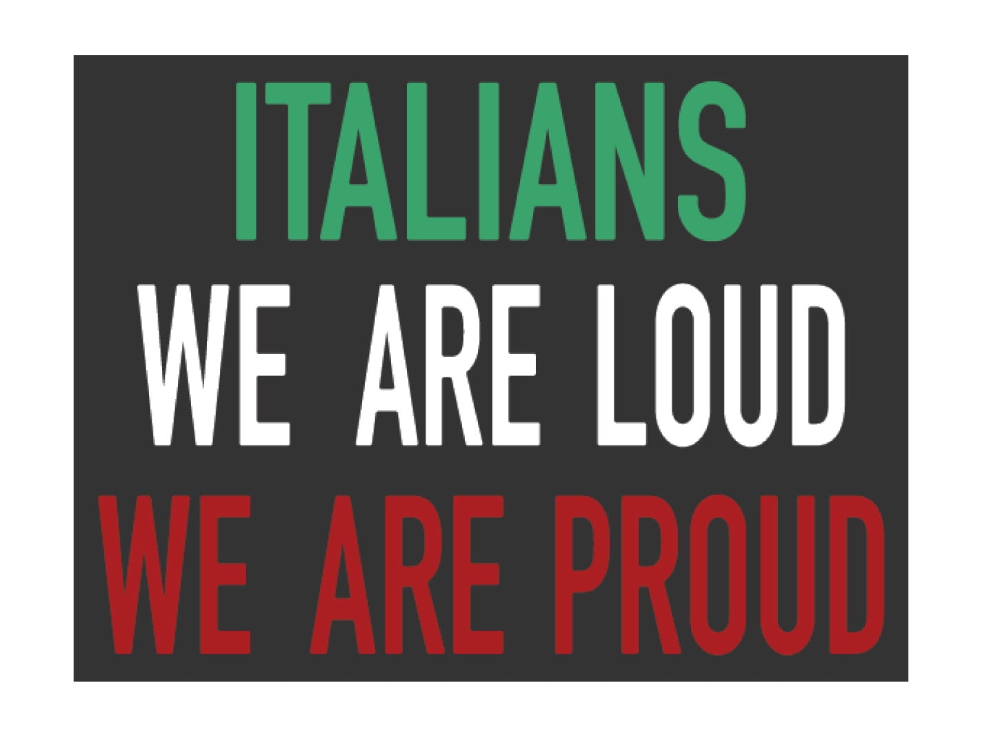 JennyGems Italian Pride Italians We Are Loud We Are Proud Sign, Funny ...