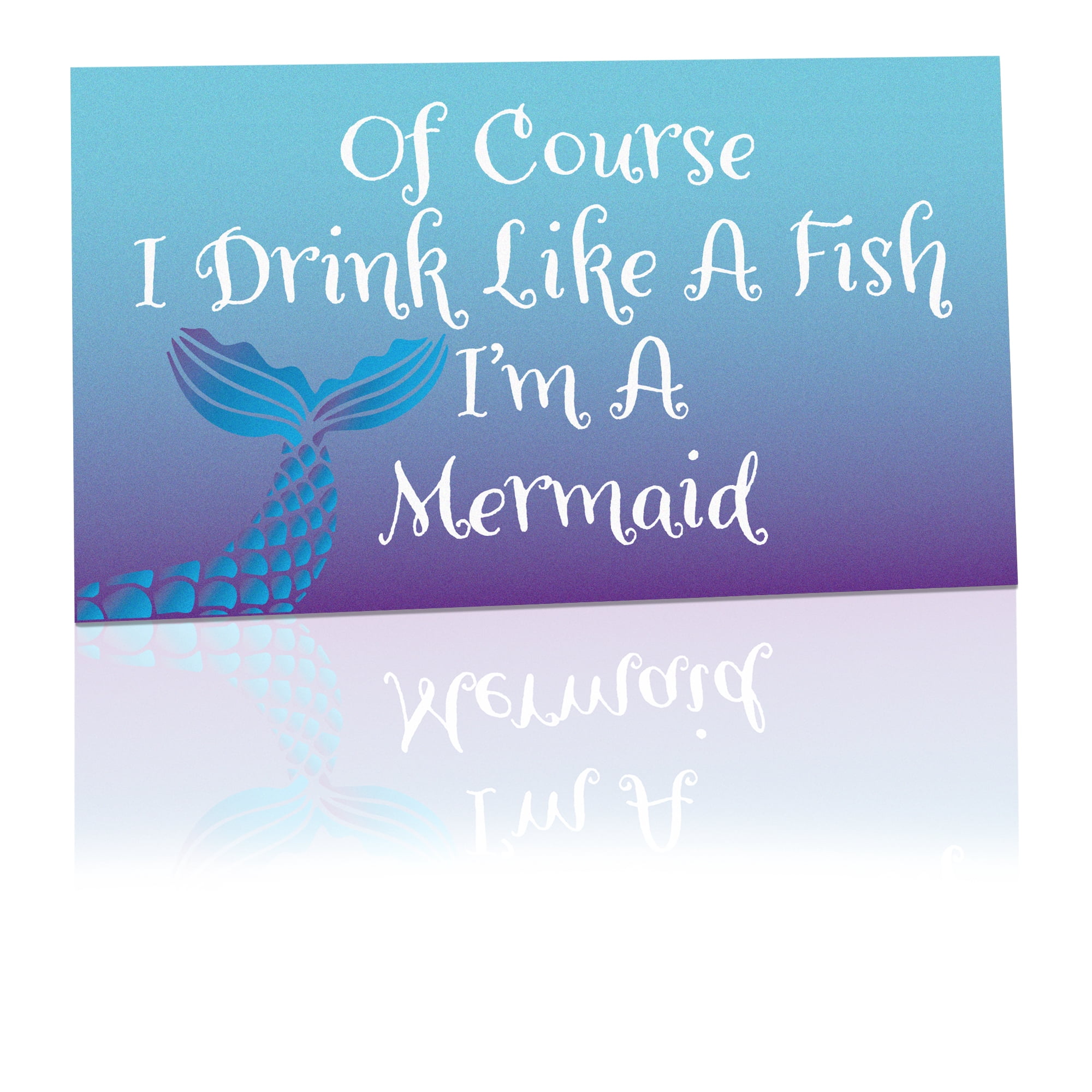 JennyGems Mermaid Gifts, Of Course I Drink Like A Fish I'm A Mermaid, 9 ...
