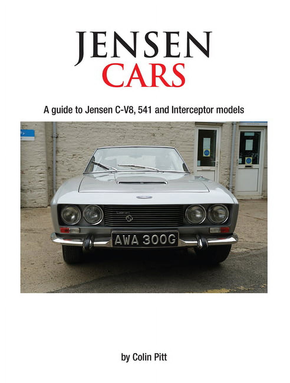 Jensen Cars: A Guide to Jensen C-V8, 541 and Interceptor Models ...