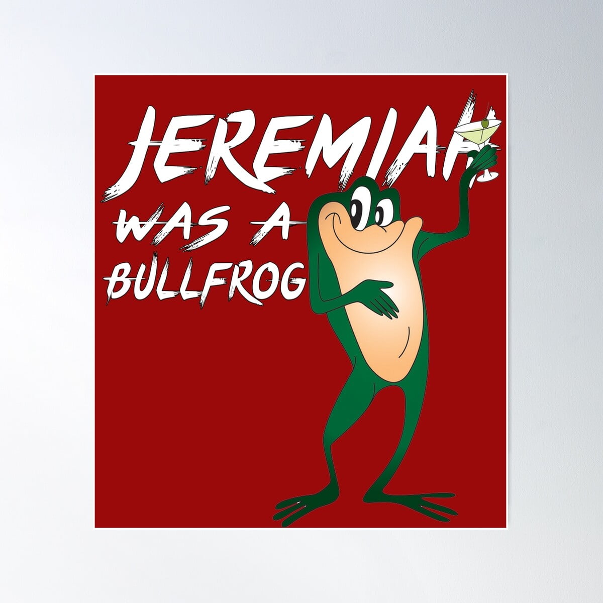 Jeremiah Was A Bullfrog, Joy To The World Poster Wall Art, Modern Wall ...