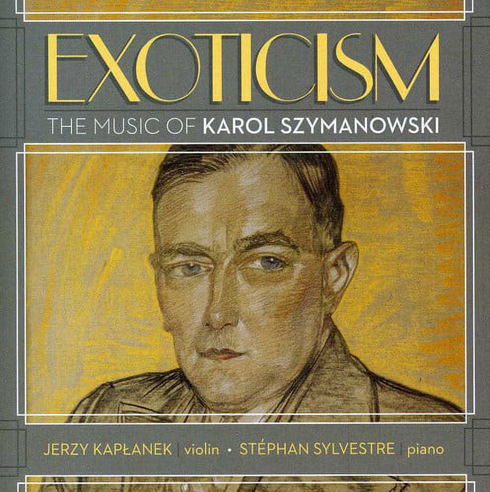 Jerzy Kaplanek - Exoticism: The Music of Karol Szymanowski - Classical ...