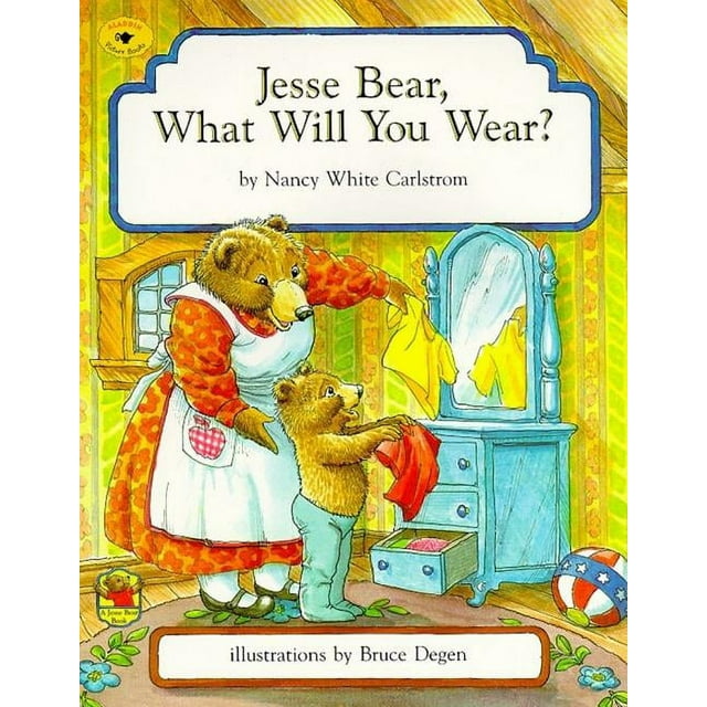 Jesse Bear: Jesse Bear, What Will You Wear? (Paperback) - Walmart.com