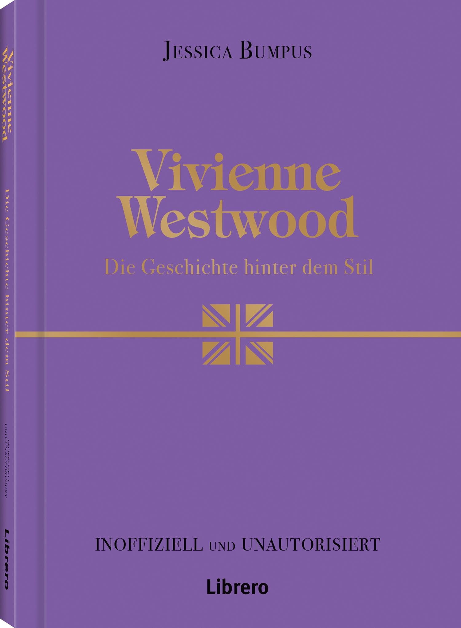 Jessica Bumpus Vivienne Westwood: Die Geschichte hinter dem Stil ...