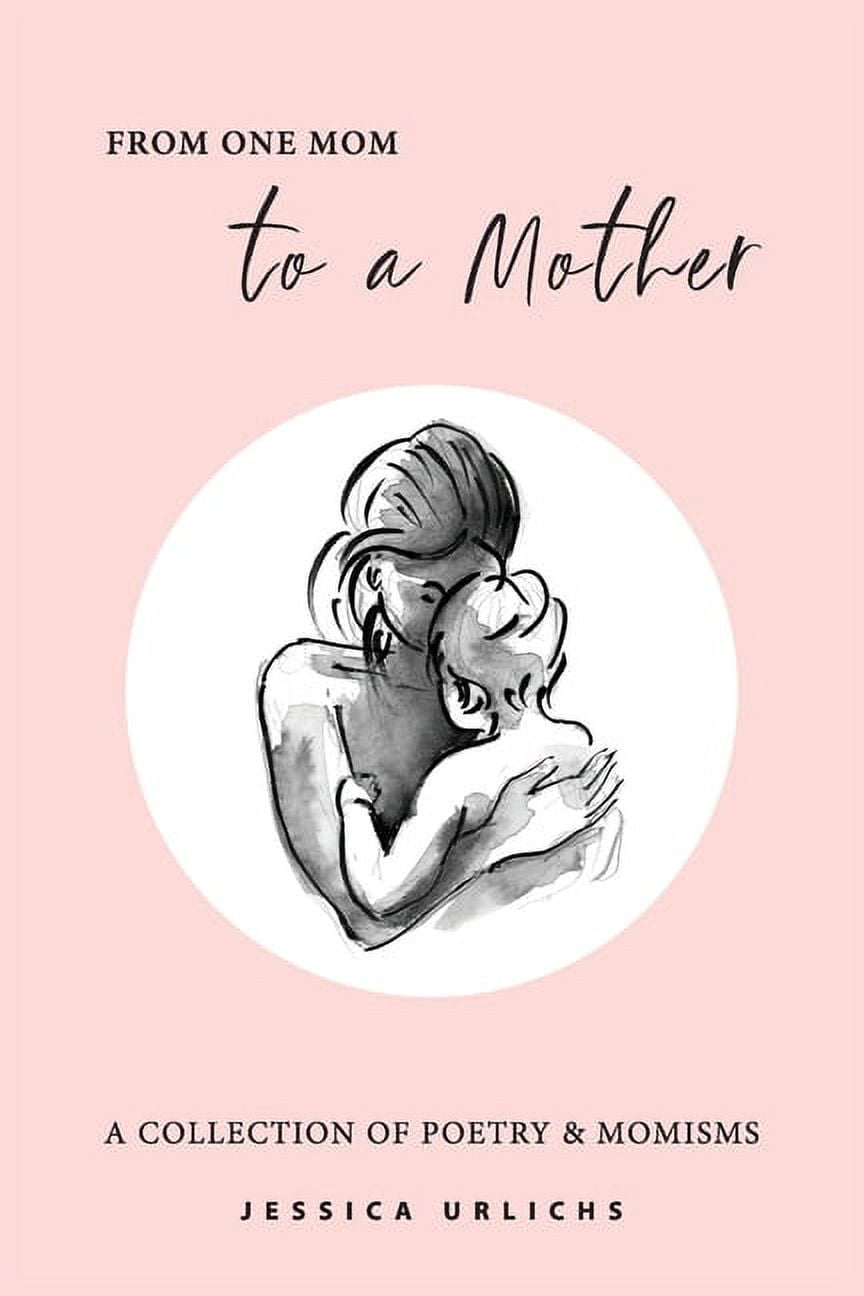 Jessica Urlichs: Early Motherhood Poetry From One Mom to a Mother ...