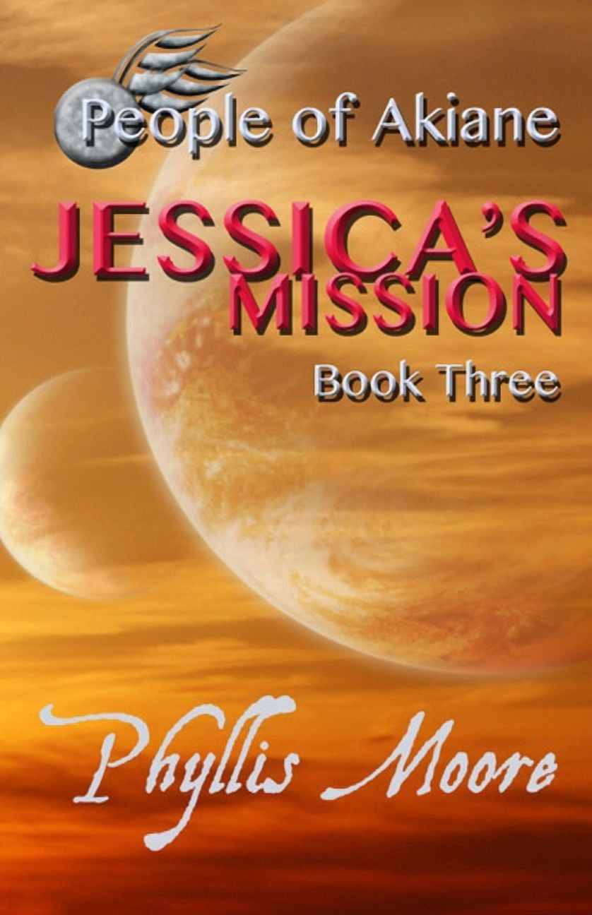 People of Akiane Trilogy Jessica's Mission: People of Akiane Book 3 ...