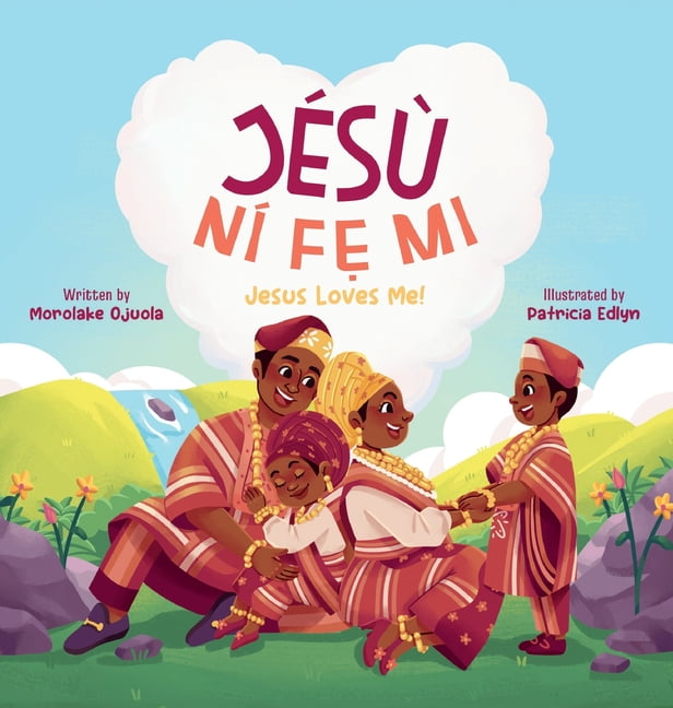 Jesu Nife Mi - Jesus Loves Me!: Discover God's Love in Everyday Life ...