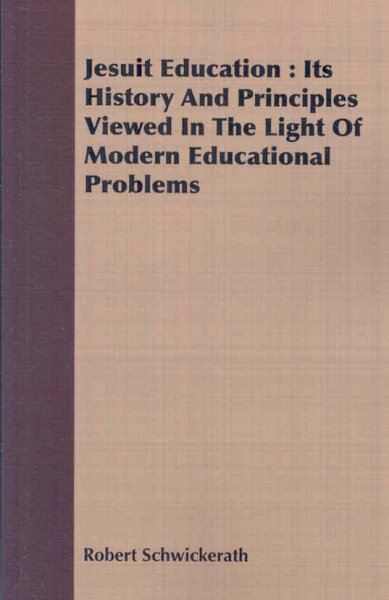 Pre-Owned Jesuit Education : Its History and Principles Viewed in the ...