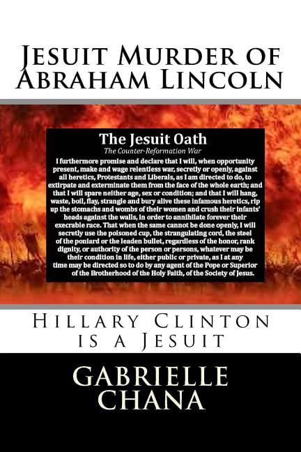 Jesuit Murder of Abraham Lincoln: Hillary Clinton is a Jesuit ...