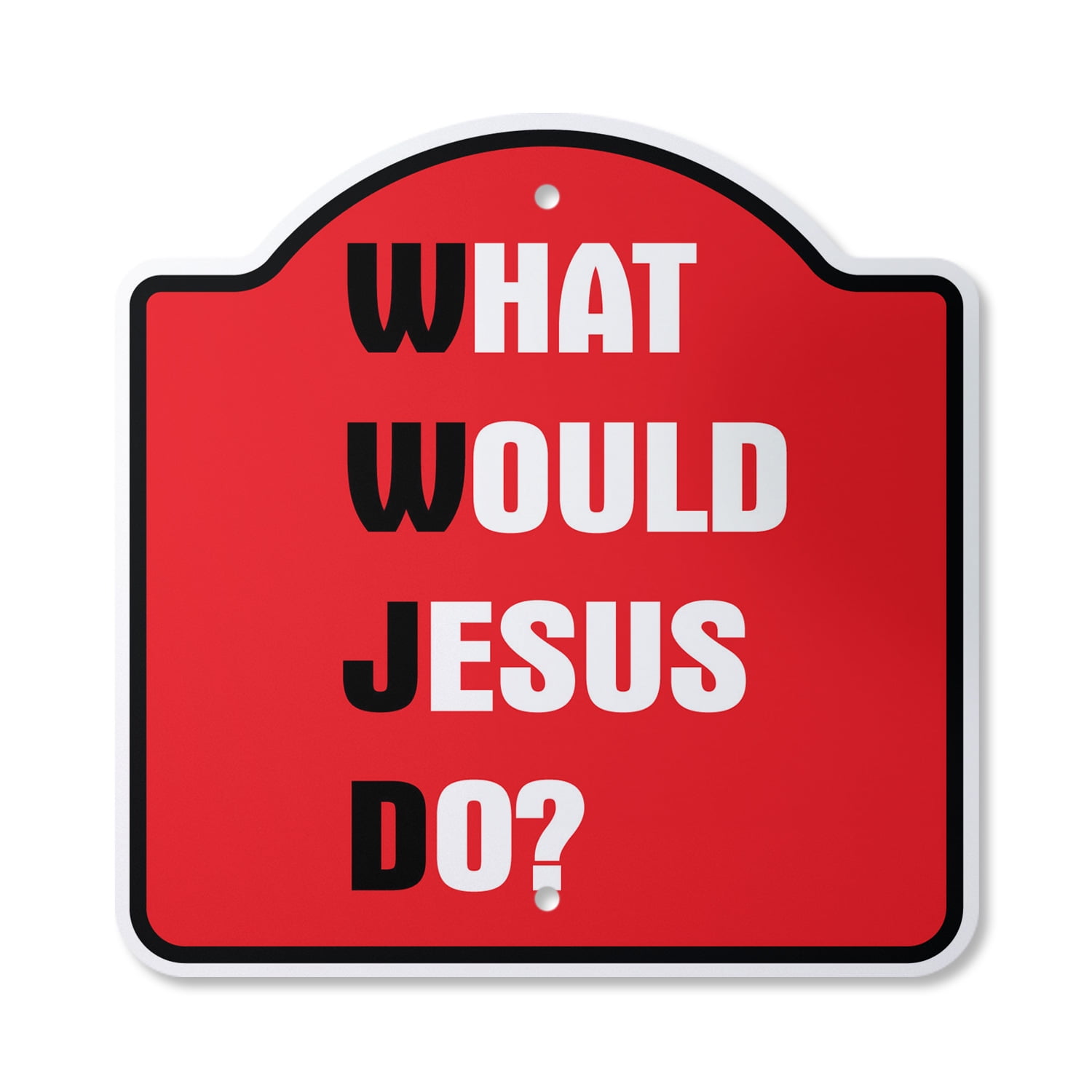 What Would Jesus Do 10” x 10” Sign | Indoor/Outdoor Plastic ...