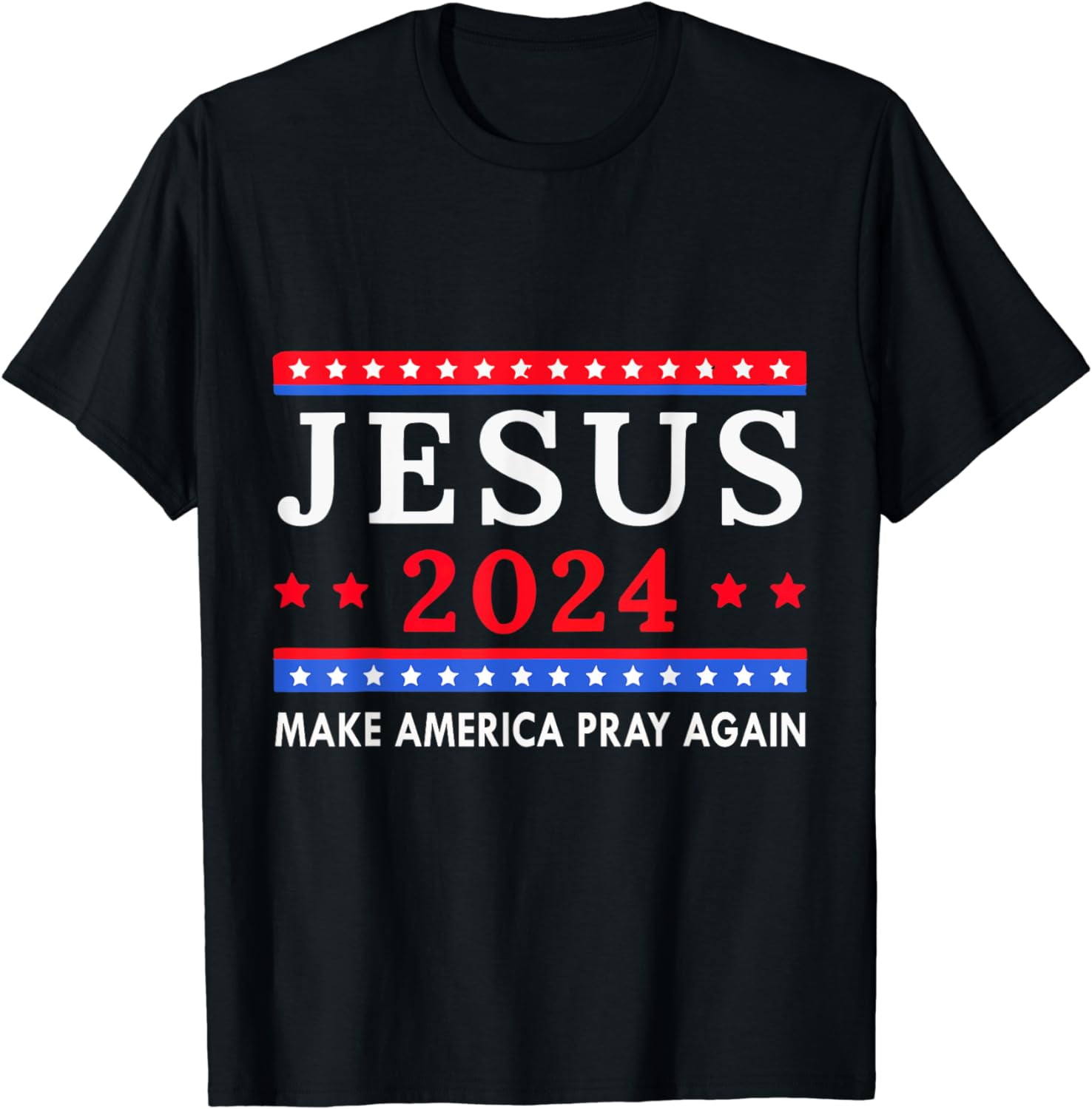 Jesus 2024 Make America Pray Again Funny Election Cotton T-Shirt ...