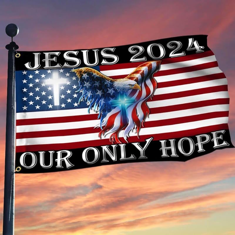 Jesus 2024 Our Only Hope American Flag, Jesus 2024 Flag Christian Flag ...