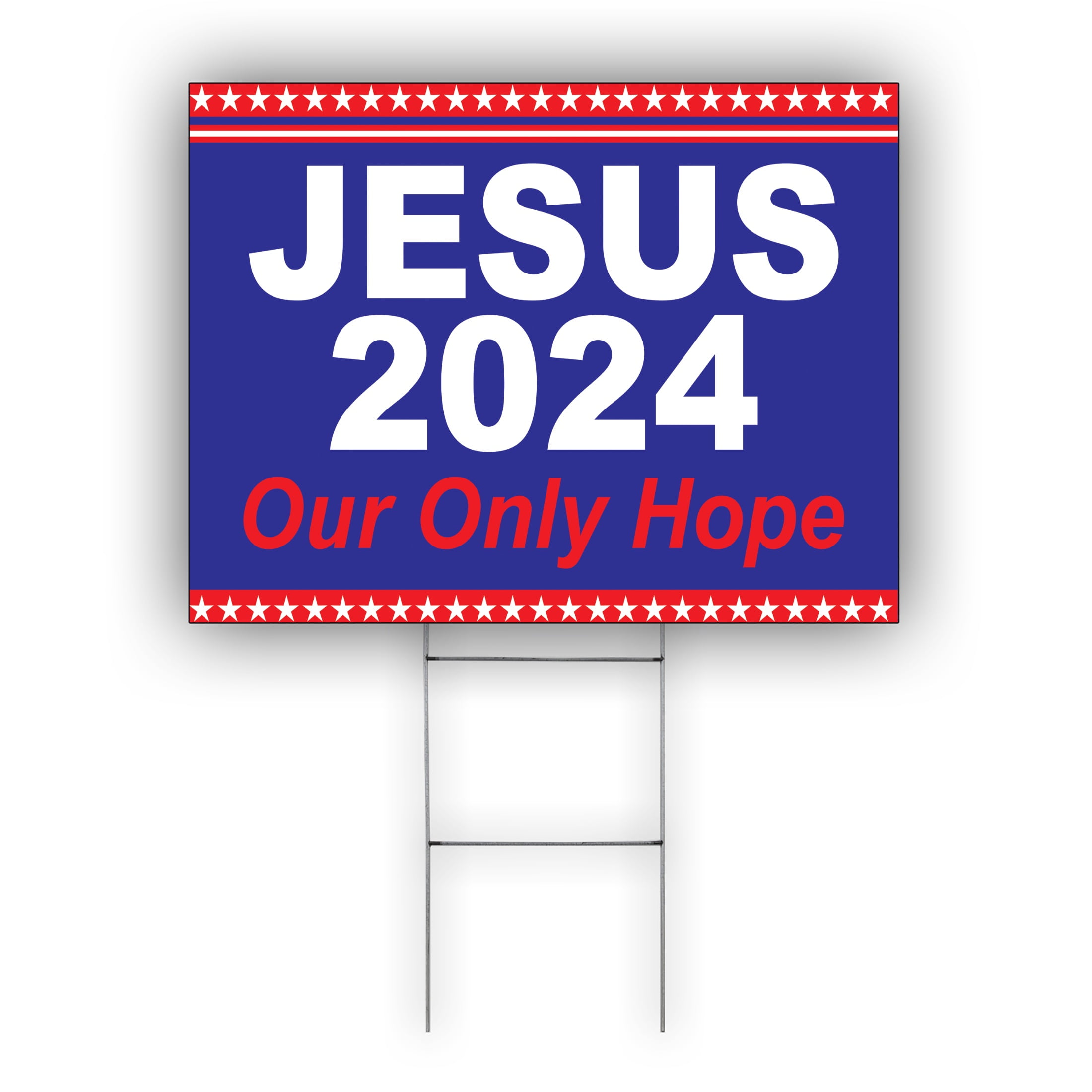 Jesus 2024 Our Only Hope Vote For President Coroplast Yard Sign With H ...
