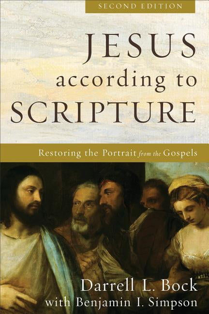 Jesus According to Scripture: Restoring the Portrait from the Gospels ...