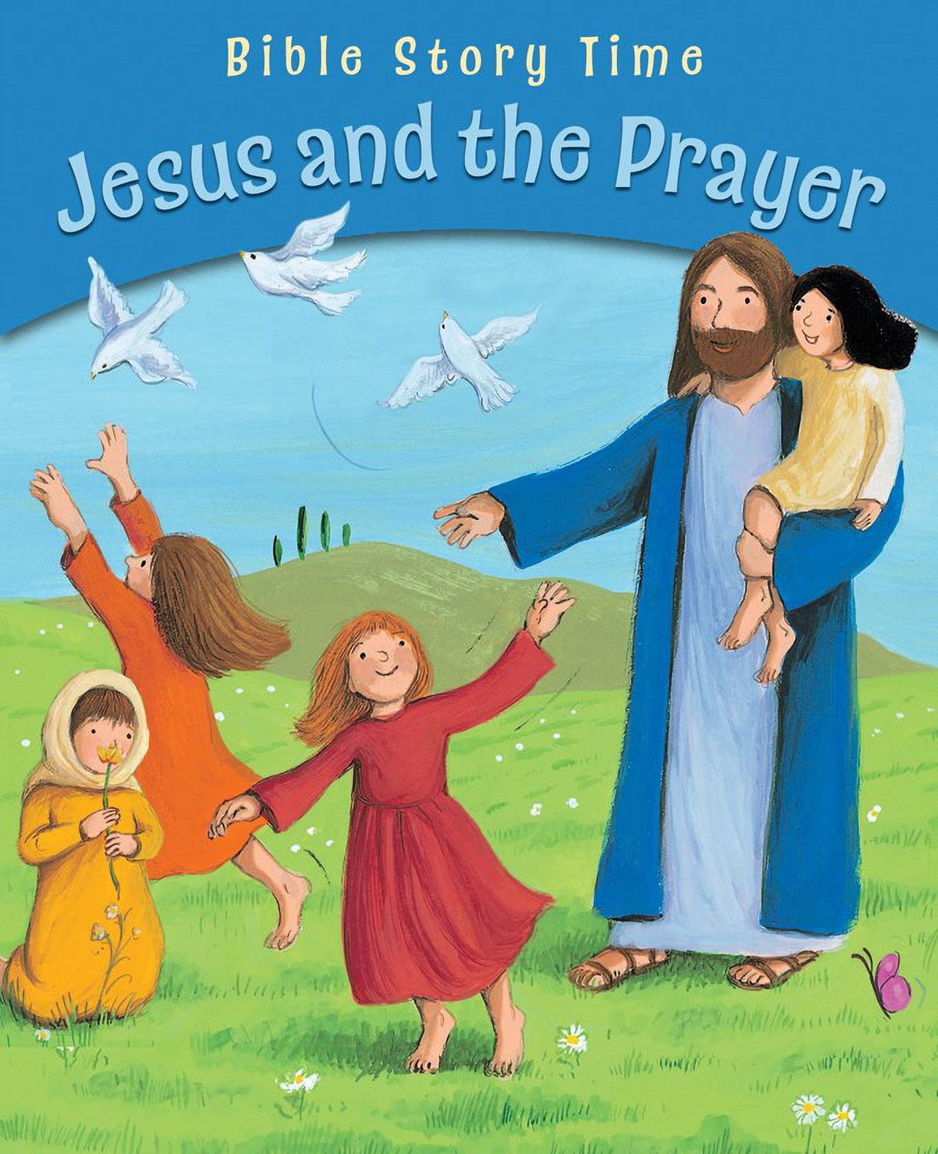 Jesus And The Prayer (Bible Story Time) - Walmart.com