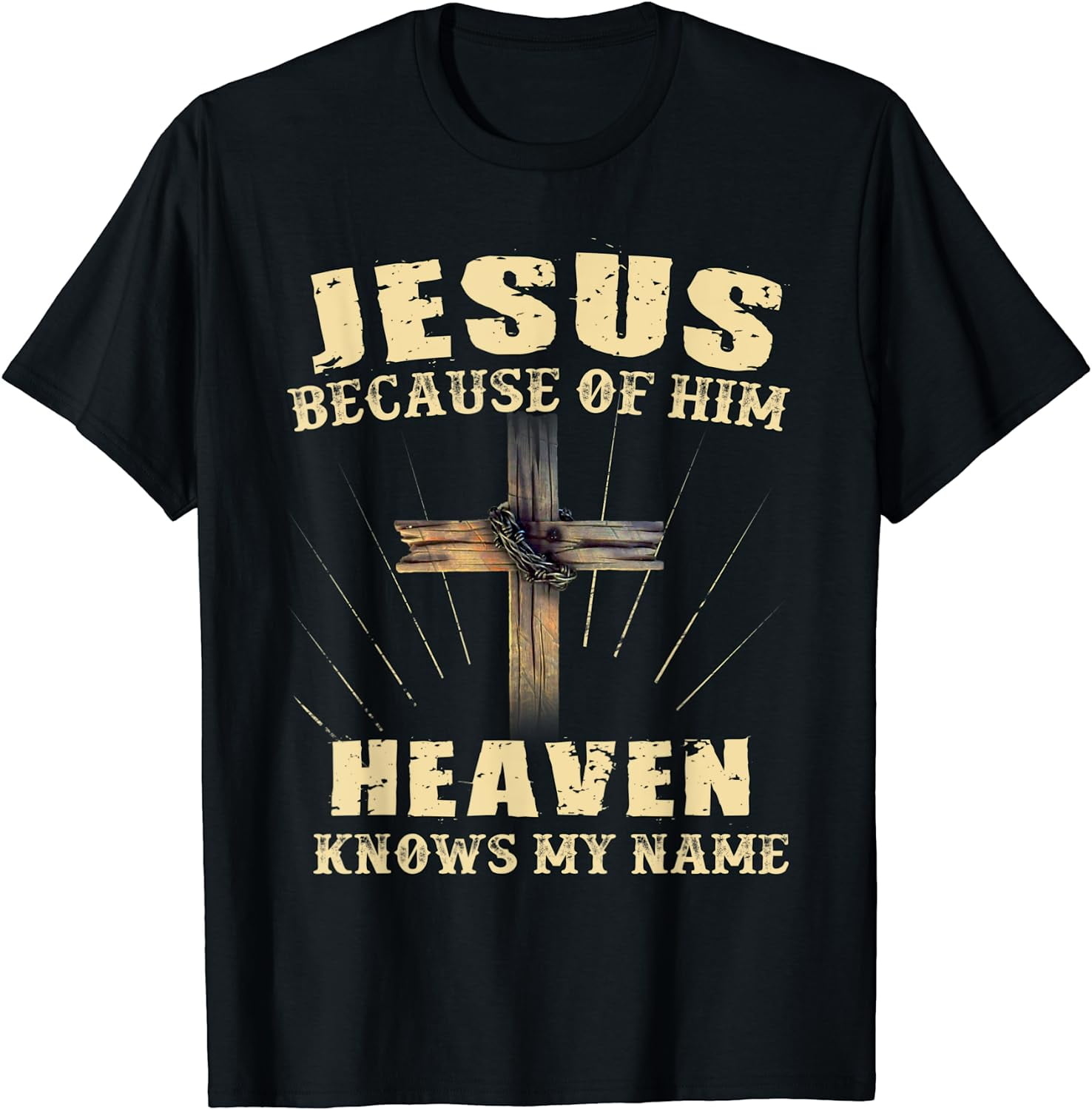 Jesus Because Of Him Heaven Knows My Name T-Shirt - Walmart.com