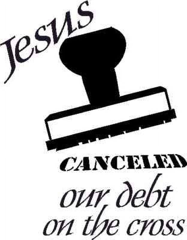 Jesus Canceled Our Debt on the Cross, Wall Art, Decal, Forgiven, Debt ...