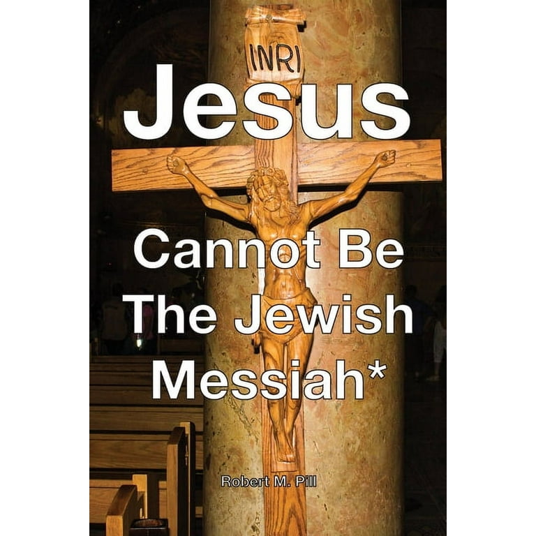 Jesus Jewish Messiah The Life And Times Of Jesus The Messiah Vol. 1