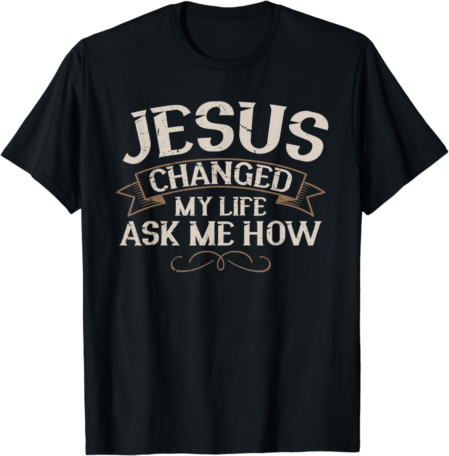 Jesus Changed My Life Ask Me How Faith Jesus Christ T-Shirt - Walmart.com