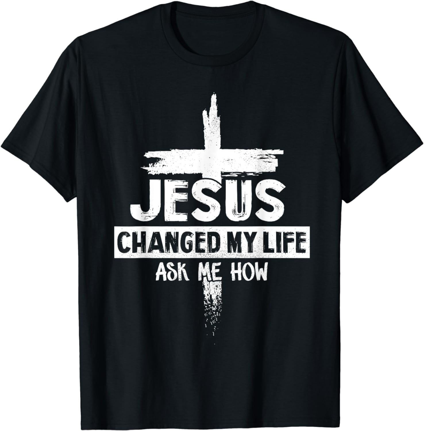 Jesus Changed My Life Ask Me How Shirt Bible Cross Christ T-Shirt ...