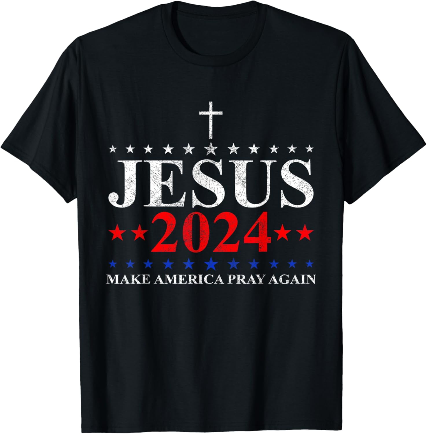 Jesus Christ 2024 Make America Pray Believe Again Christian T-Shirt ...