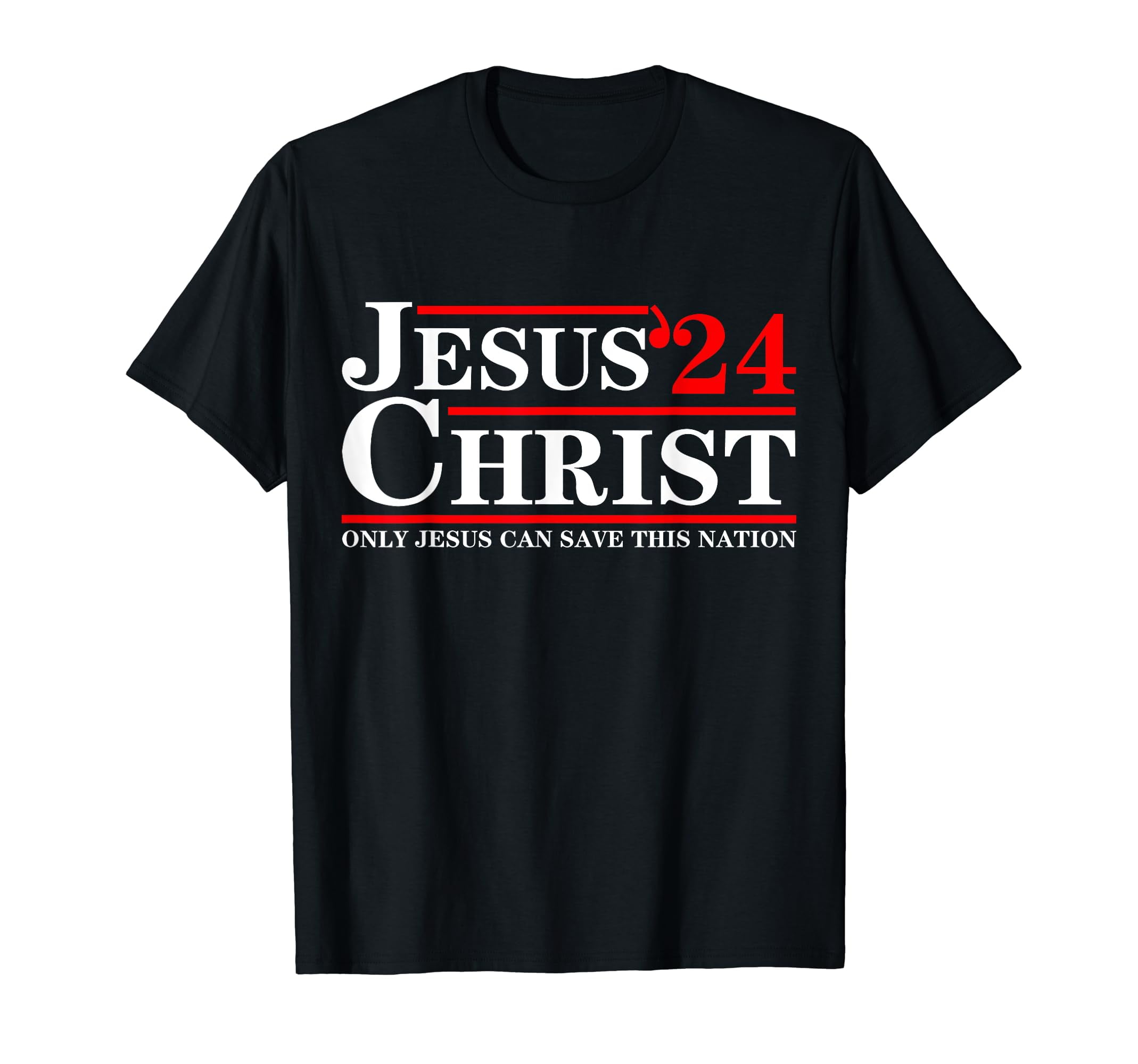 Jesus Christ 2024 Only Jesus Can Save This Nation T-Shirt - Walmart.com
