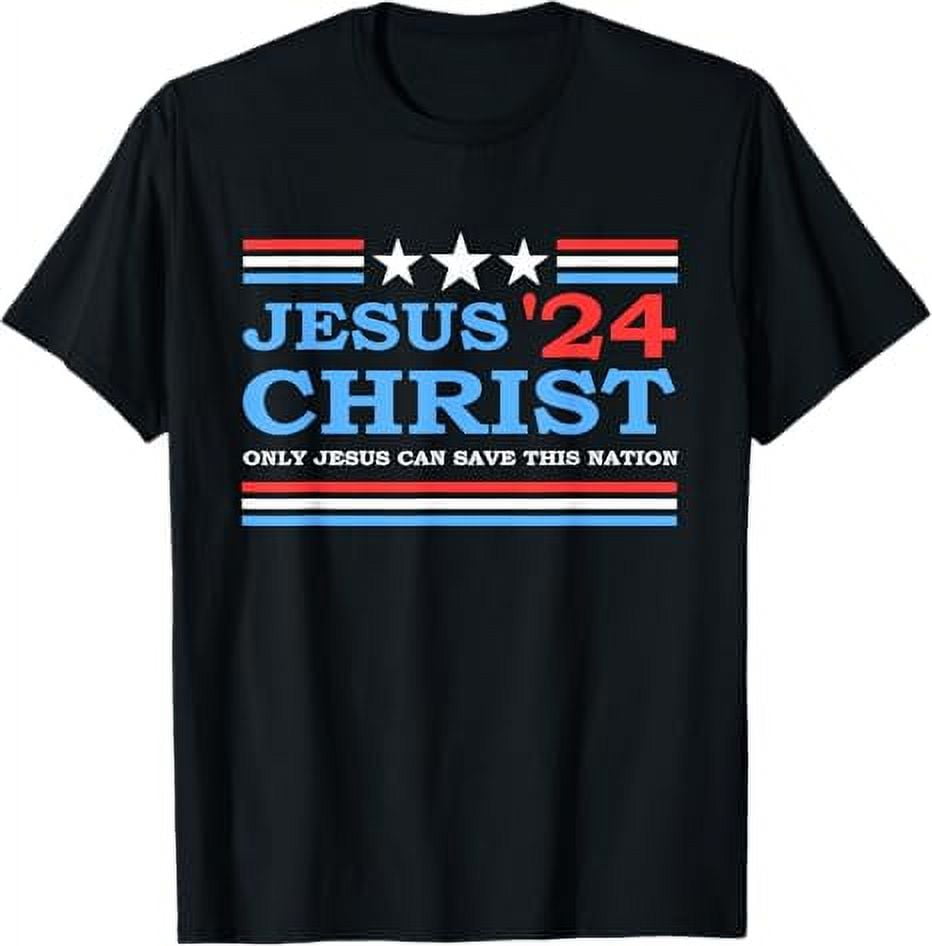 Jesus Christ 2024 President USA Election Political Parody T-Shirt ...