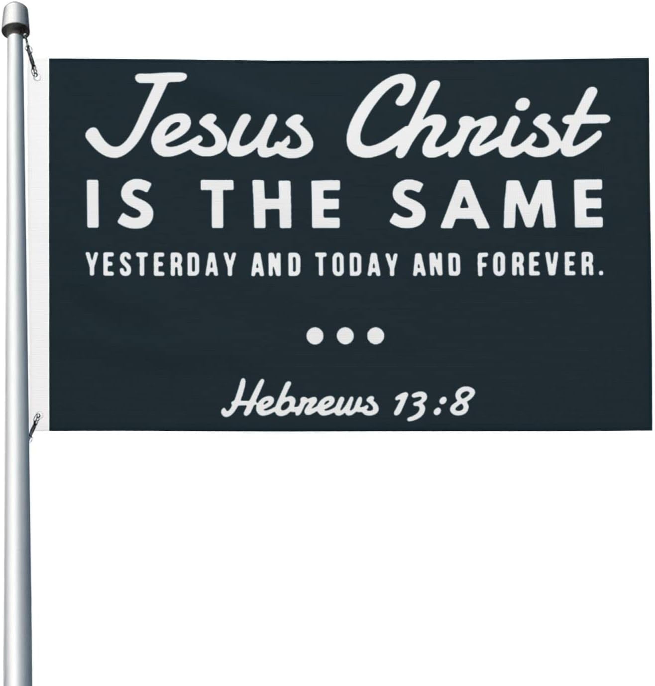 Jesus Christ Is The Same Yesterday Today And Forever Christian Flag ...