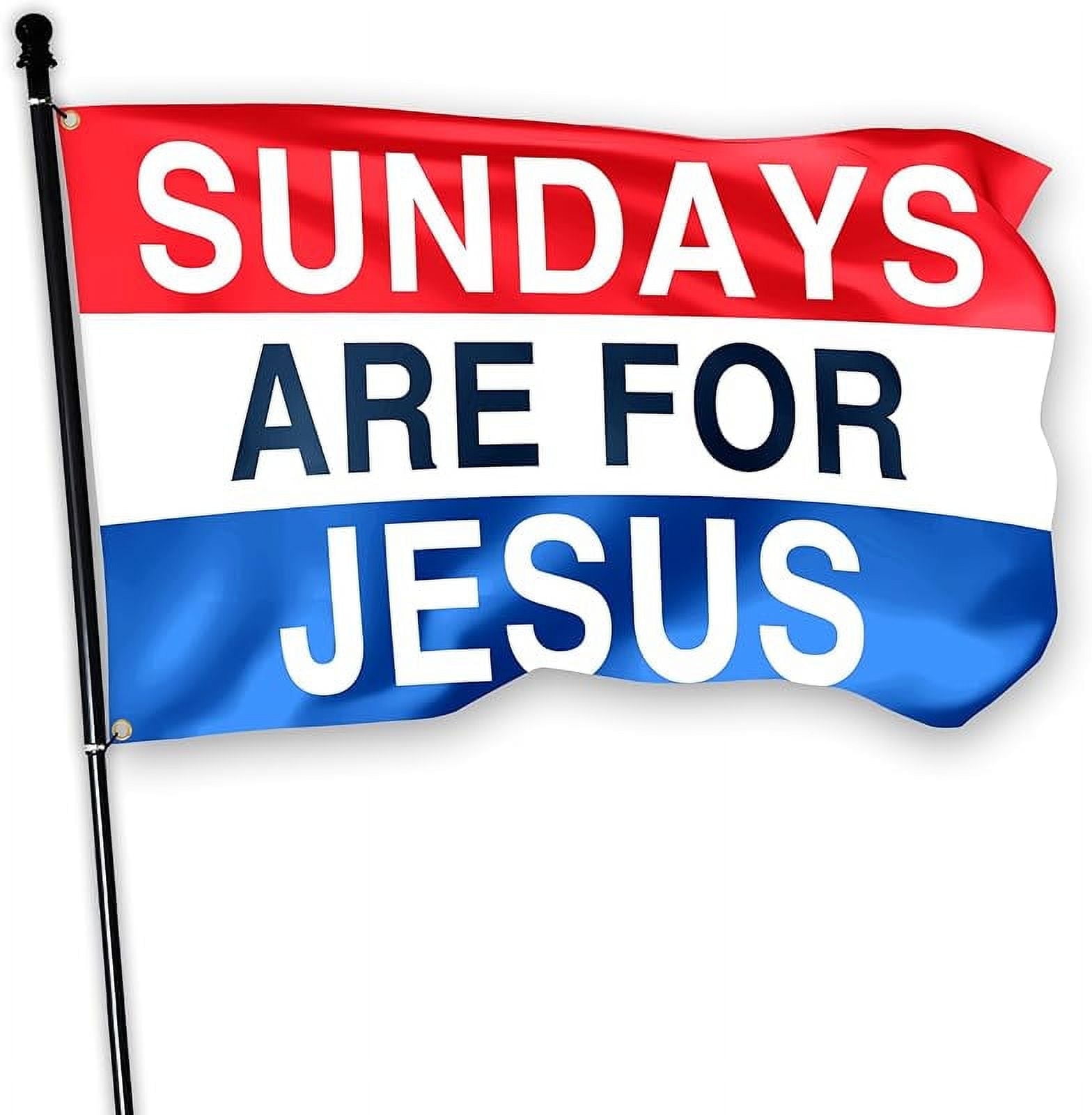 Jesus Christ Sundays Are For Jesus Flag 2x3 ft Outdoor Double Sided ...
