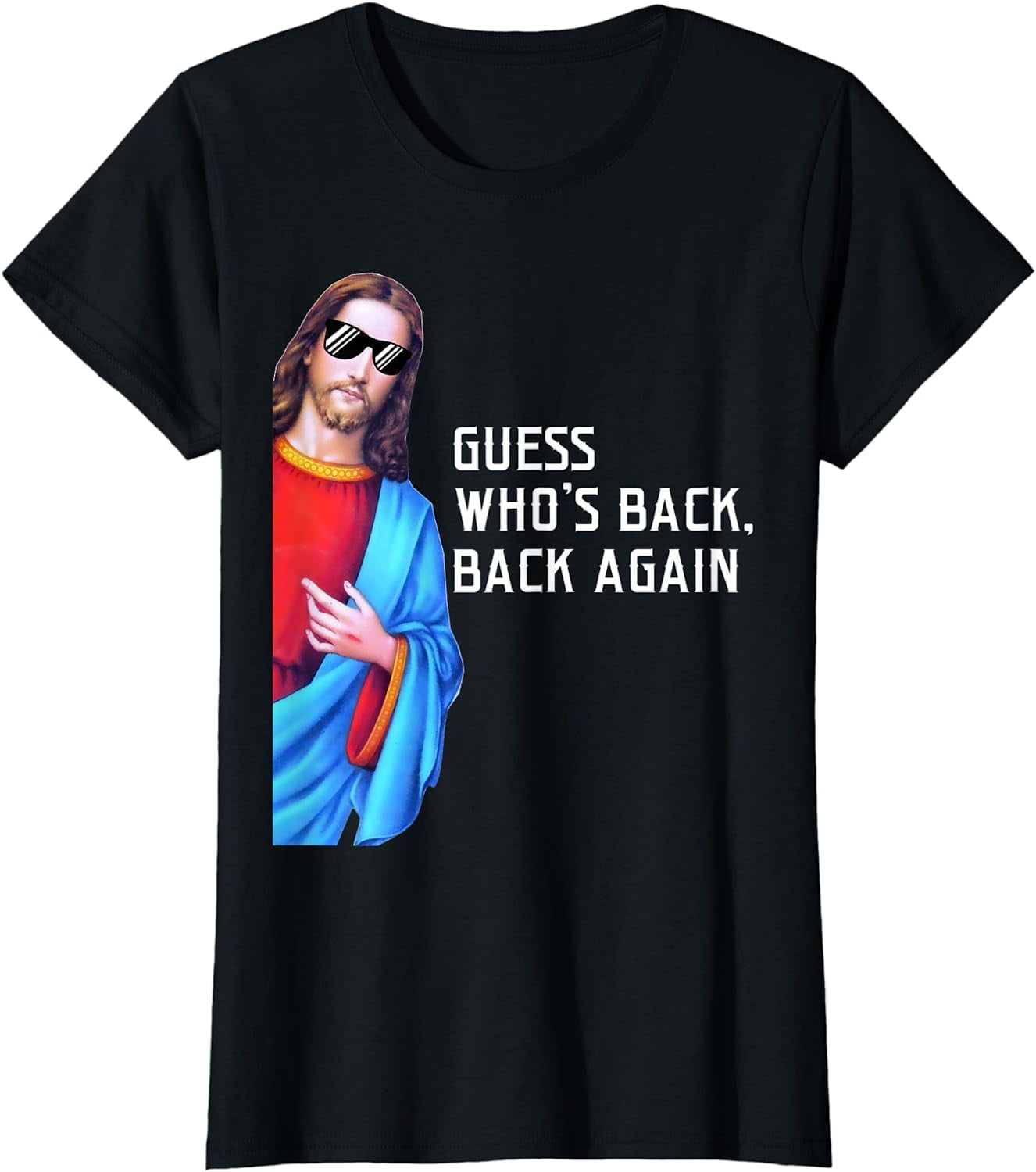 Jesus Christ Tee, Guess Who's Back? Back Again Happy Easter T-Shirt ...