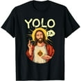Jesus Christ YOLO JK Meme Funny Christian Easter T-Shirt - Walmart.com