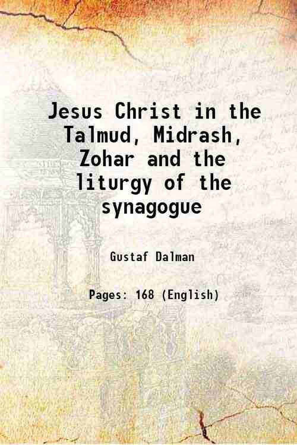 Jesus Christ in the Talmud, Midrash, Zohar and the liturgy of the ...