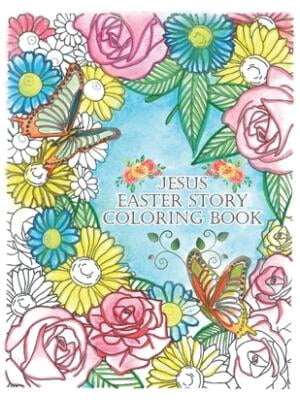Jesus Easter Story Coloring Book: Easter Coloring Book With Poems for ...