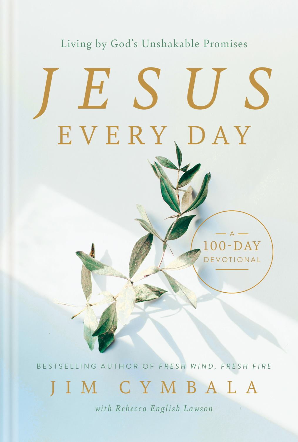Jesus Every Day: Living by God's Unshakable Promises (a 100-Day ...