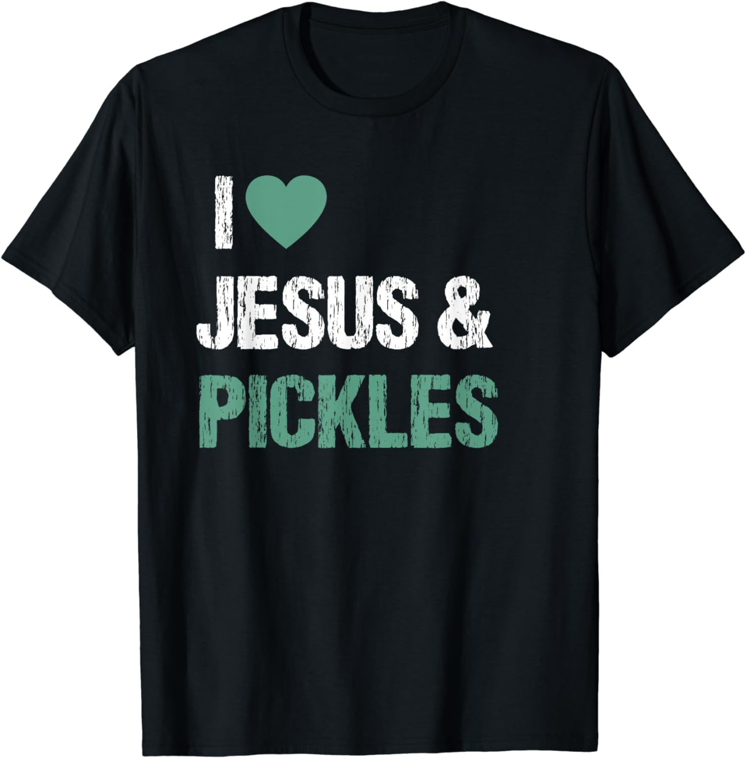 & Jesus Funny Pickle Lover Quote Saying Humor T-Shirt - Walmart.com