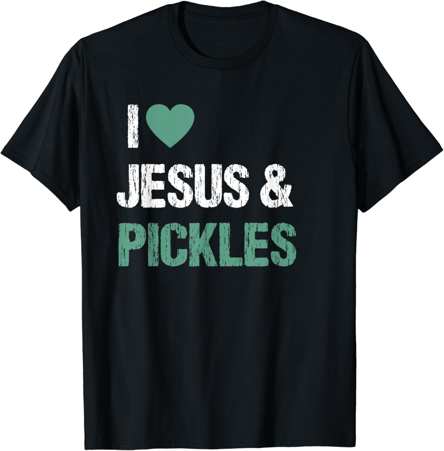 & Jesus Funny Pickle Lover Quote Saying Humor T-Shirt - Walmart.com