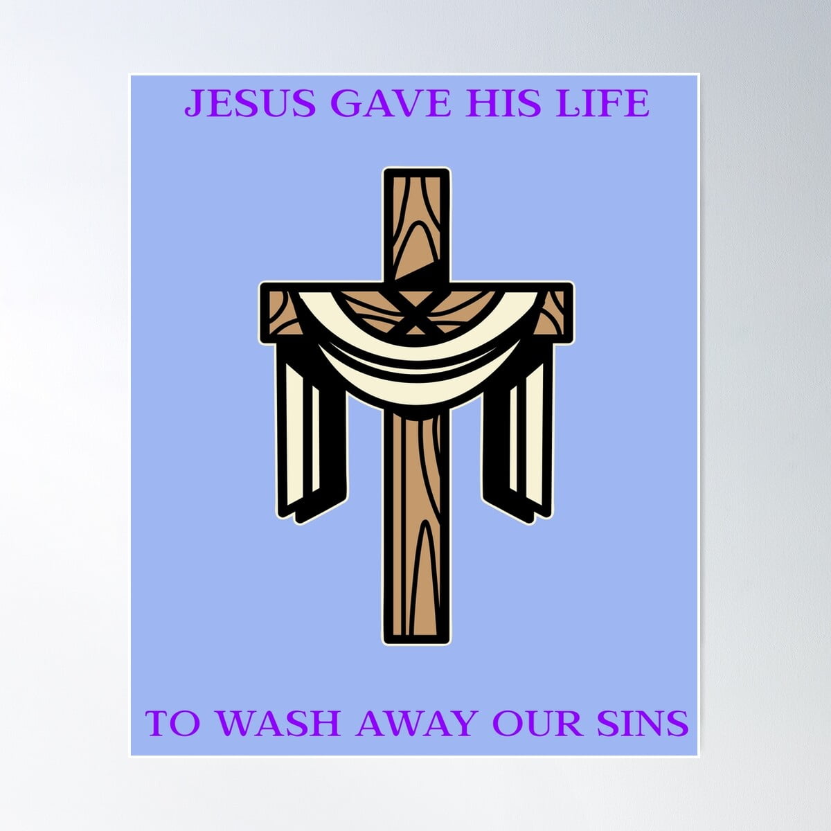 Jesus Gave His Life To Wash Away Our Sins Poster Wall Art, Modern Wall ...
