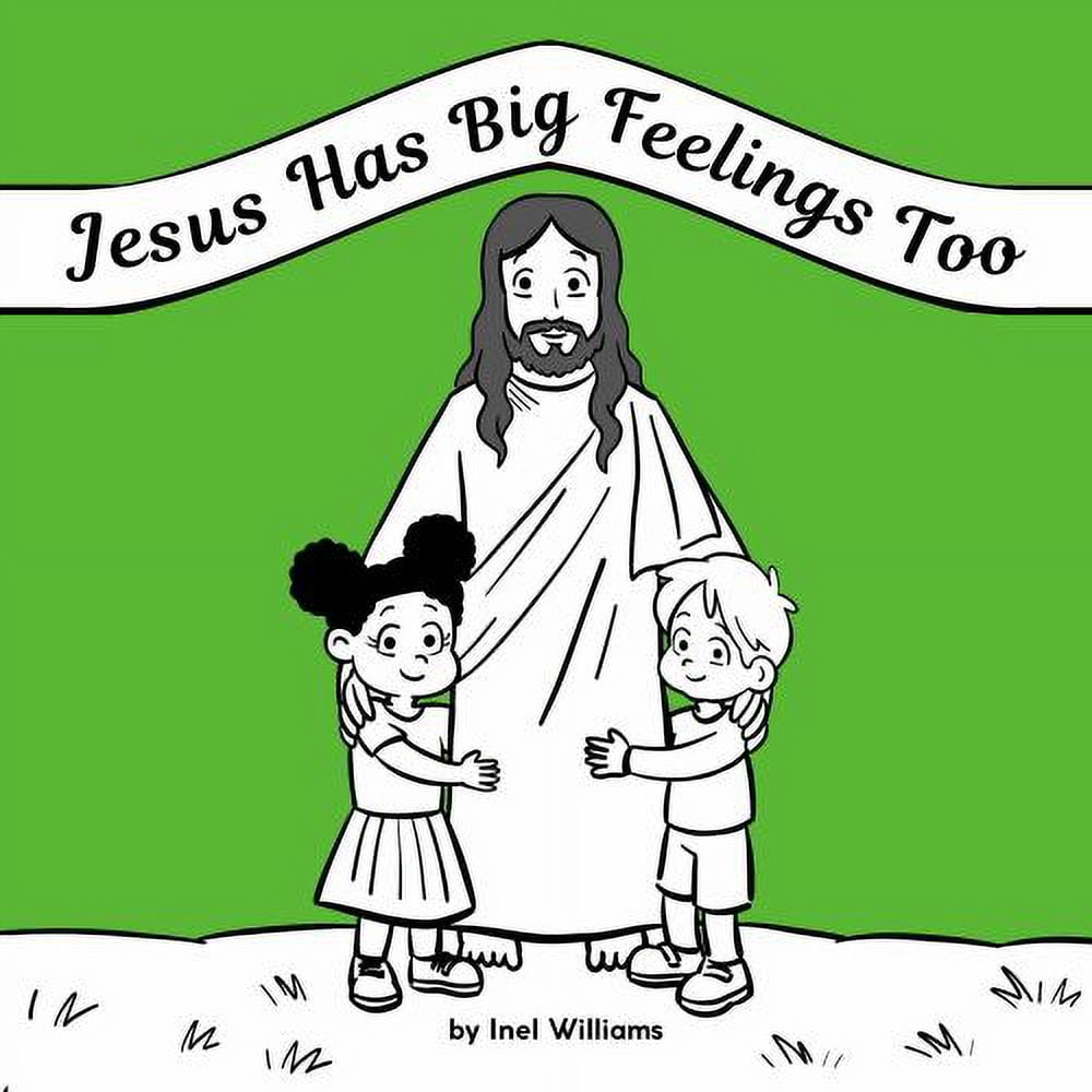 Pre-Owned Jesus Has Big Feelings Too: A Rhyming Christian Children's ...