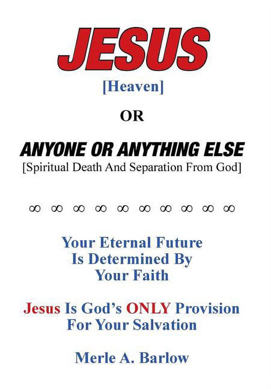 Jesus [Heaven]: Or Anyone or Anything Else [Spiritual Death And ...